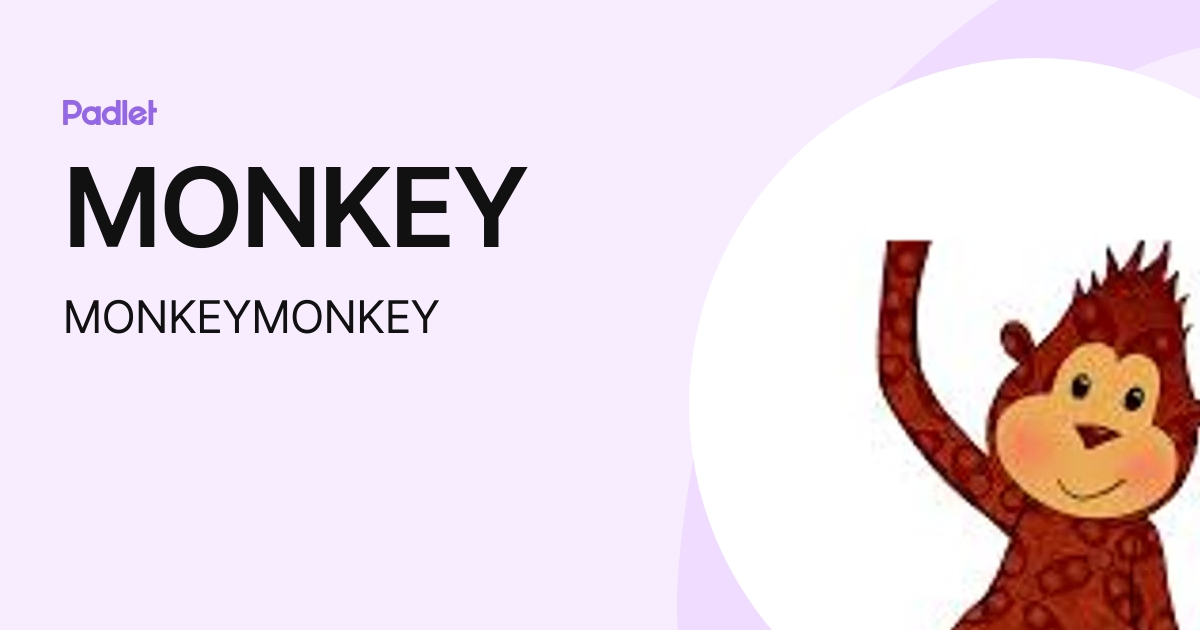 MONKEY (MONKEYMONKEY) profile | Padlet
