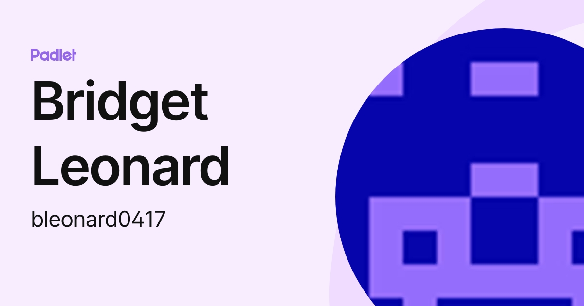 Bridget Leonard (bleonard0417) profile | Padlet