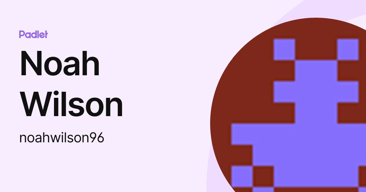 Noah Wilson (noahwilson96) profile | Padlet