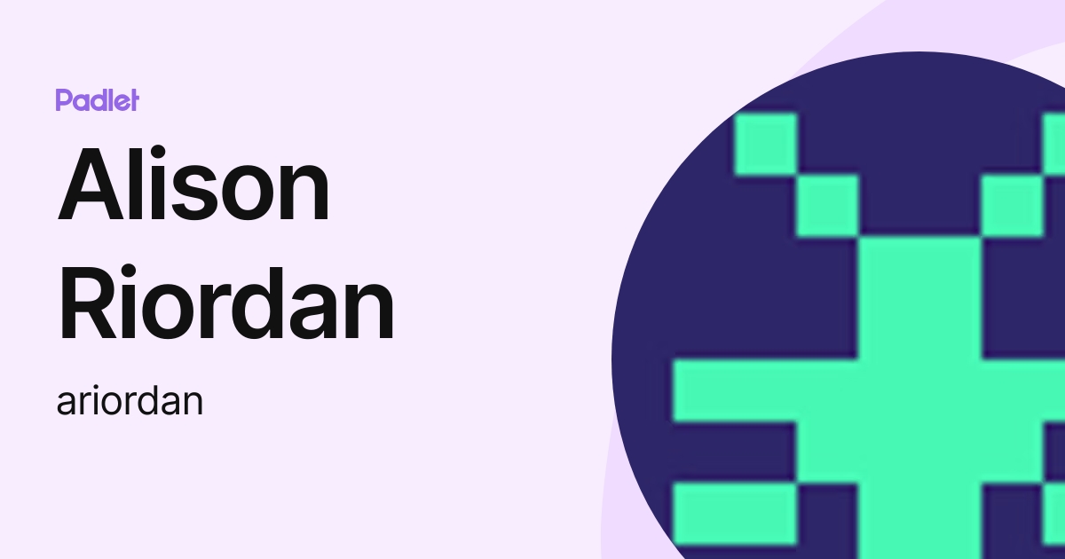 Alison Riordan (ariordan) profile | Padlet