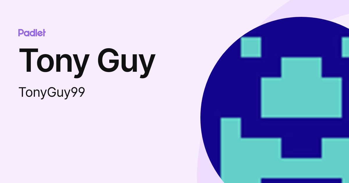 Tony Guy (TonyGuy99) profile | Padlet