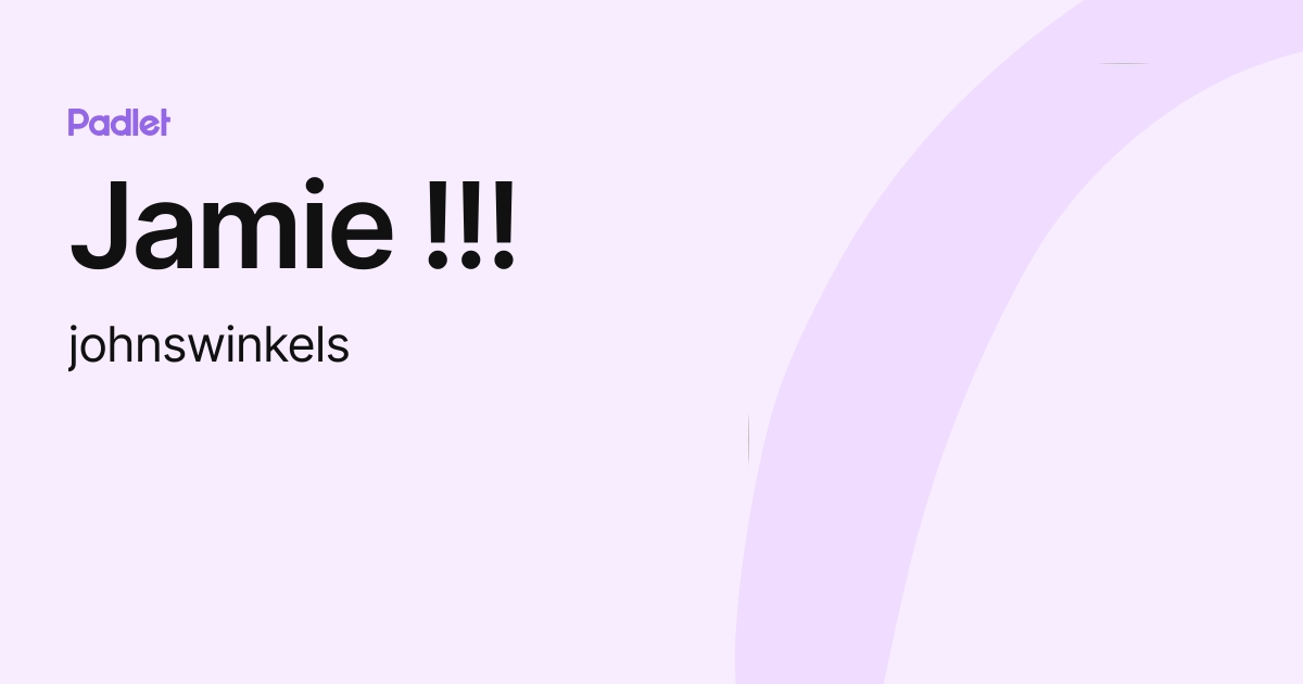 Jamie !!! (johnswinkels) profile | Padlet