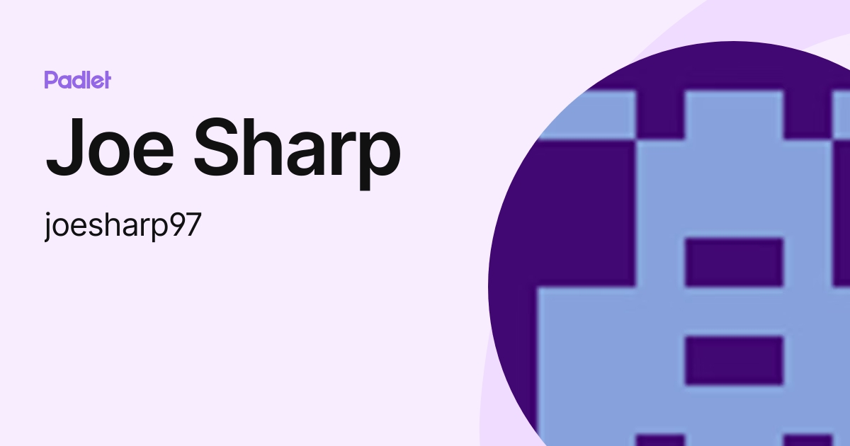 Joe Sharp (joesharp97) profile | Padlet