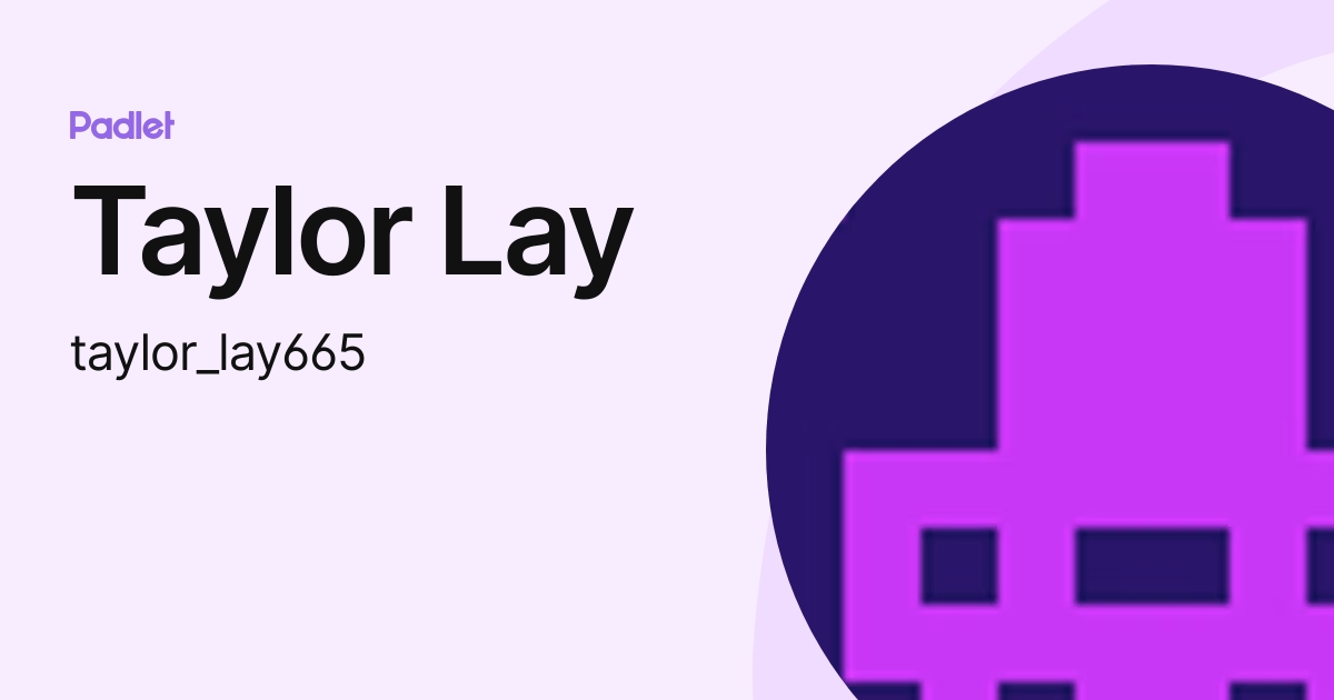 Taylor Lay (taylor_lay665) profile | Padlet