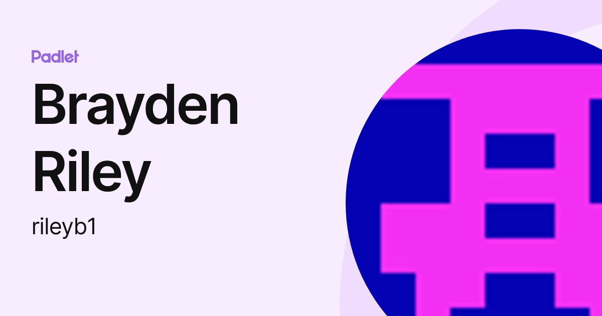 Brayden Riley (rileyb1) profile | Padlet