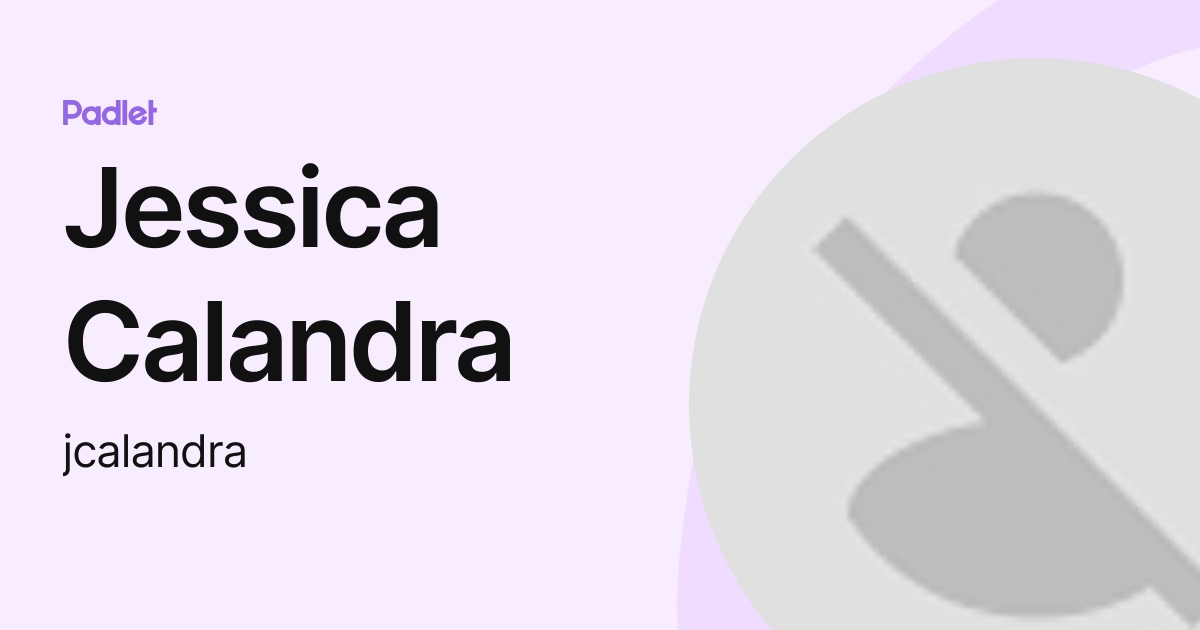 Jessica Calandra (jcalandra) profile | Padlet