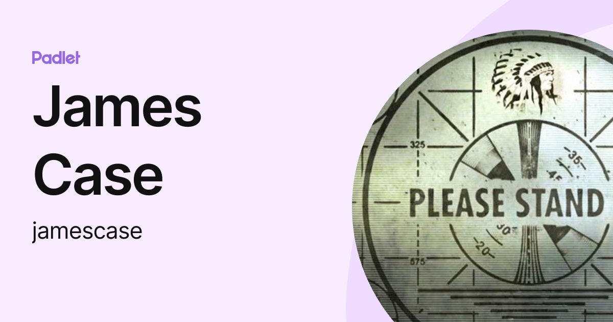 James Case (jamescase) profile | Padlet