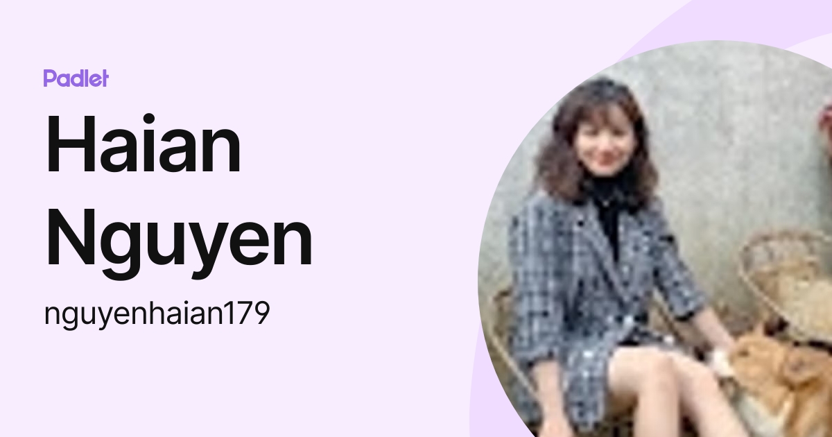 Haian Nguyen (nguyenhaian179) profile | Padlet