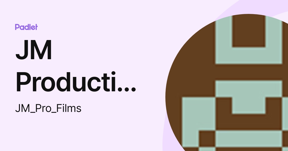 JM Production Films (JM_Pro_Films) profile | Padlet