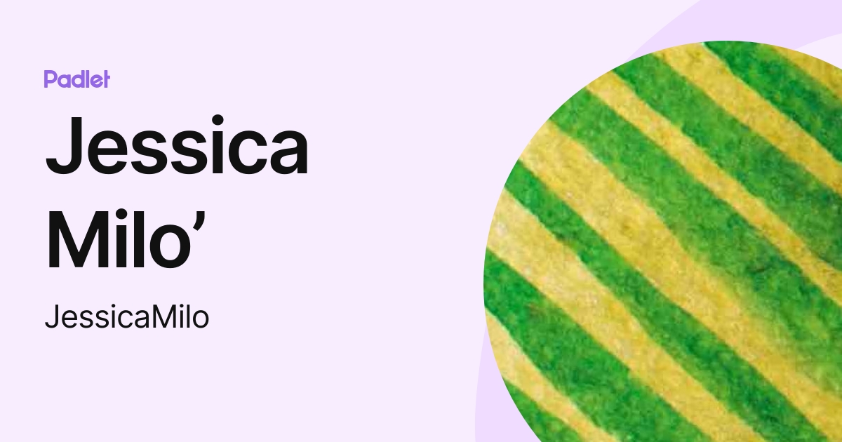 Jessica Milo’ (JessicaMilo) profile | Padlet