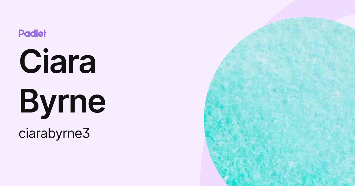 Ciara Byrne (ciarabyrne3) profile | Padlet