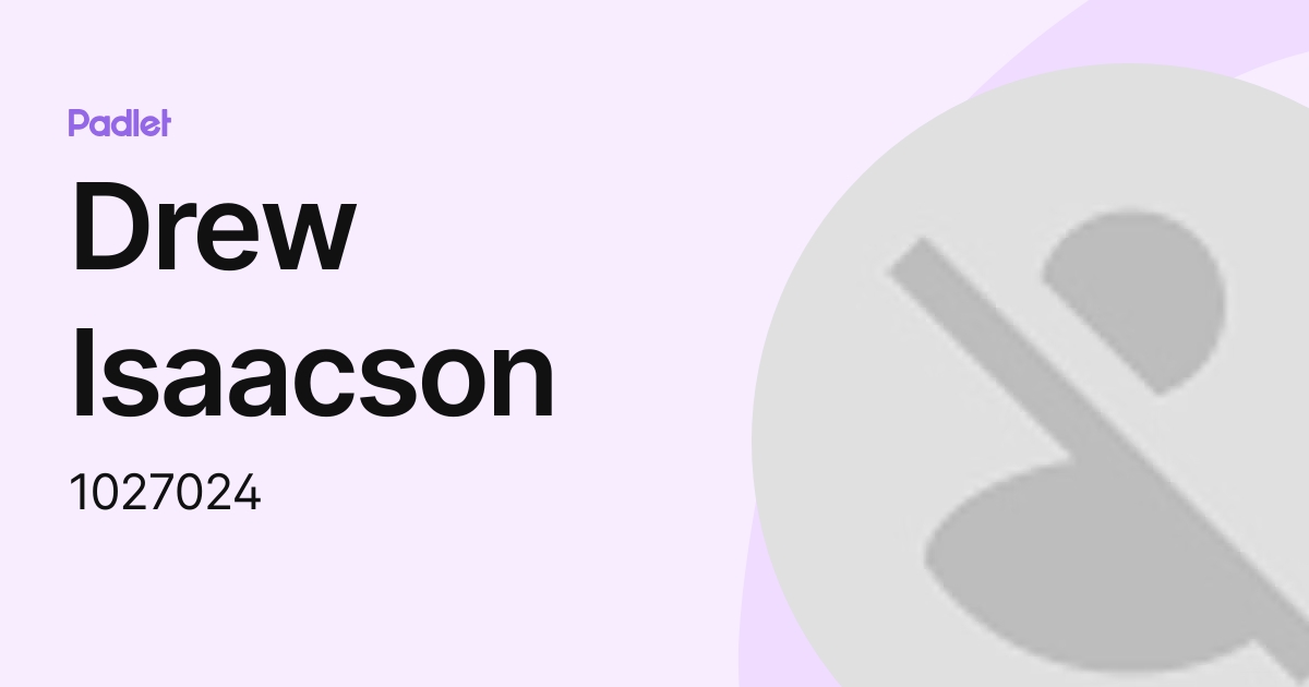 Drew Isaacson (1027024) profile | Padlet