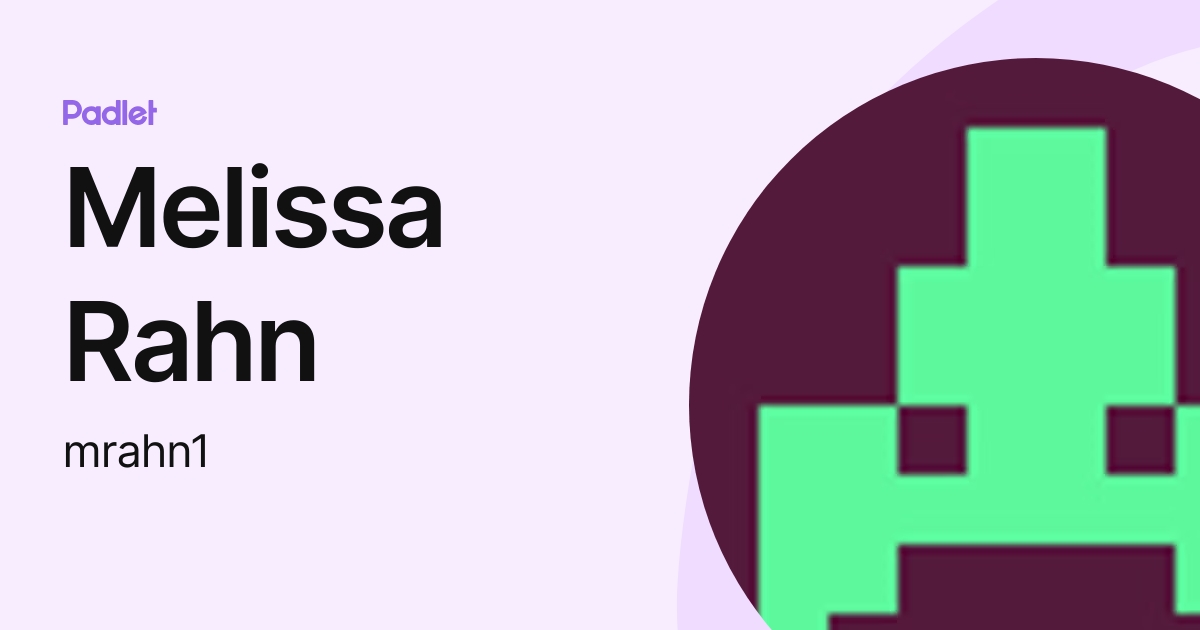 Melissa Rahn (mrahn1) profile | Padlet