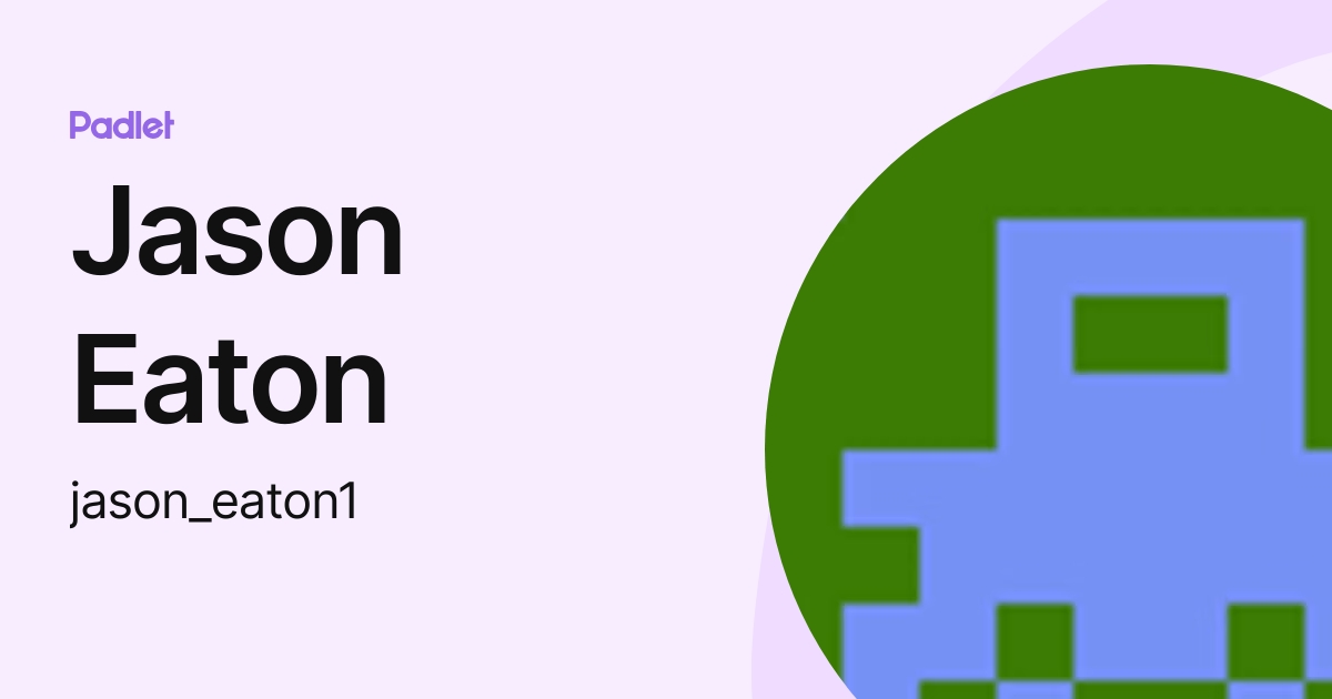 Jason Eaton (jason_eaton1) profile | Padlet