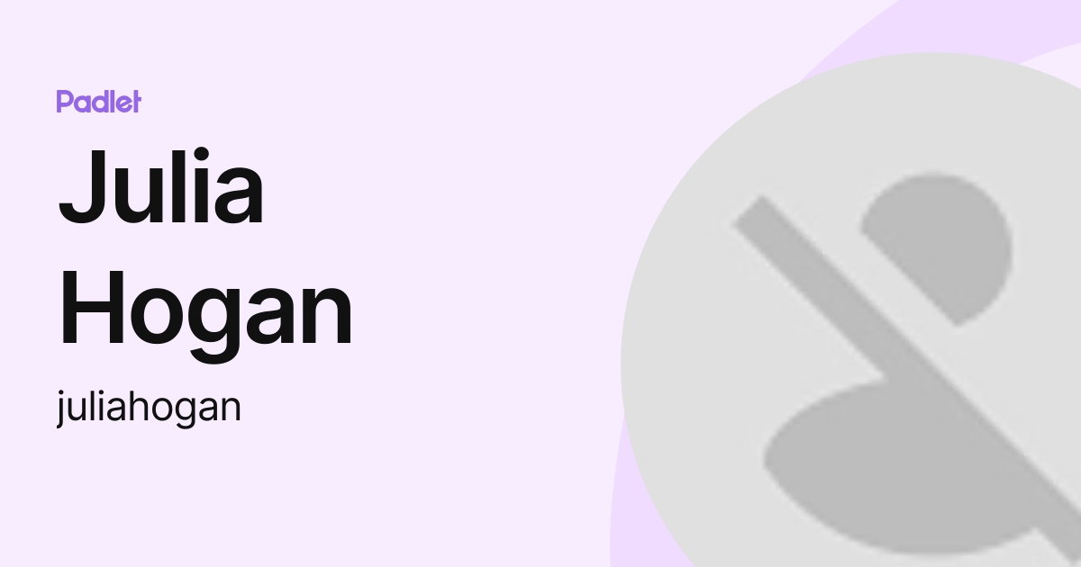 Julia Hogan (juliahogan) profile | Padlet