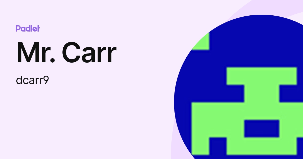Mr. Carr (dcarr9) profile | Padlet