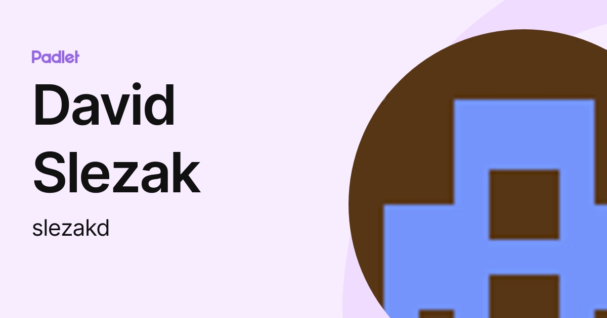 David Slezak (slezakd) profile | Padlet