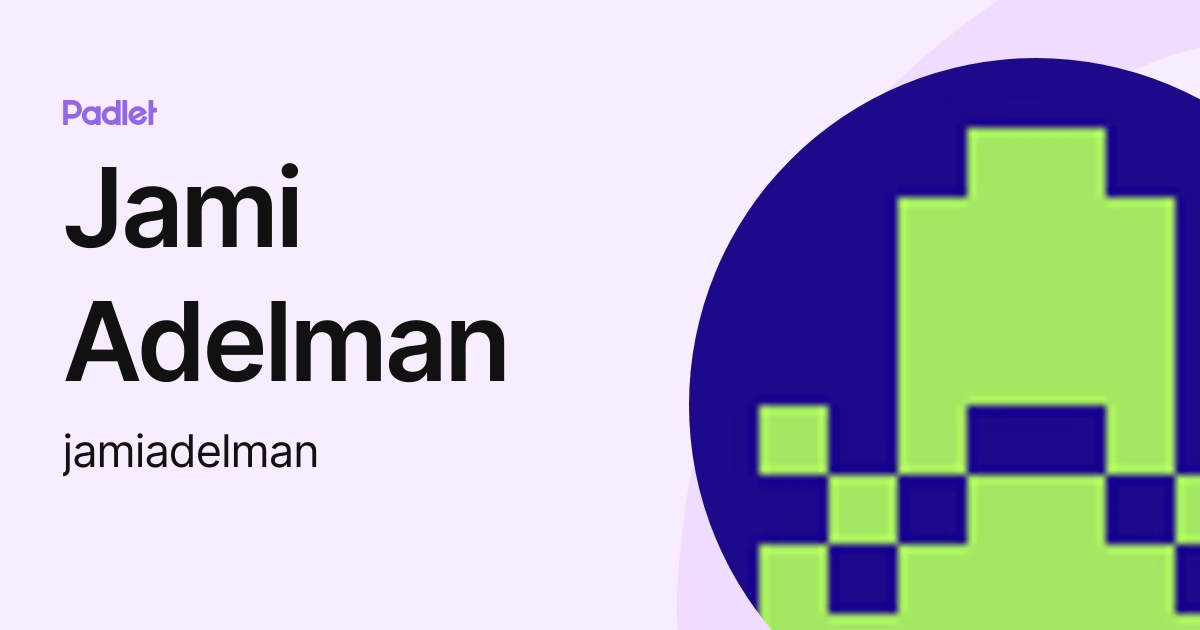 Jami Adelman (jamiadelman) profile | Padlet