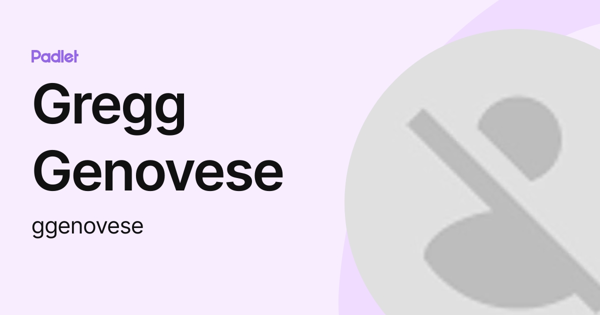 Gregg Genovese (ggenovese) profile | Padlet
