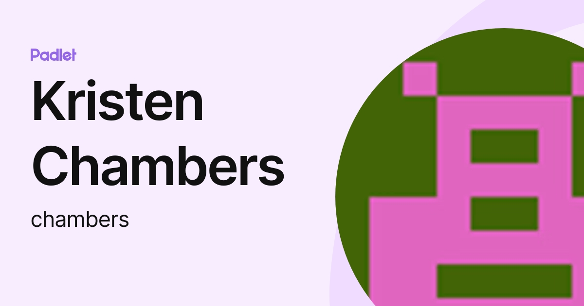 Kristen Chambers (chambers) profile | Padlet