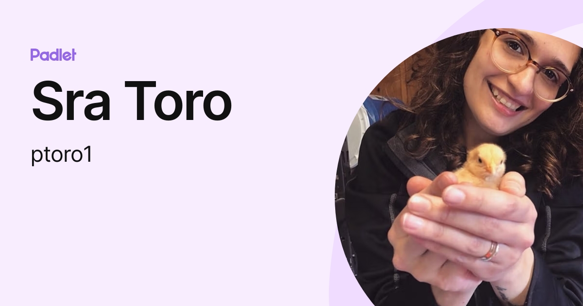 Sra Toro (ptoro1) profile | Padlet