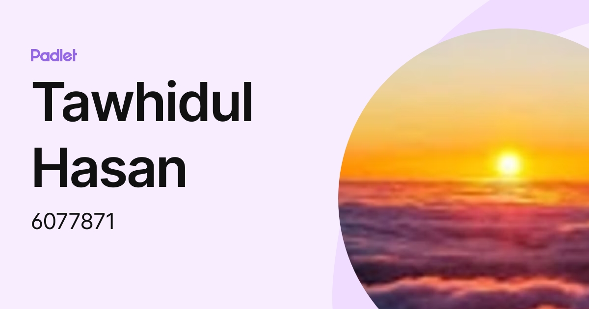 Tawhidul Hasan (6077871) profile | Padlet