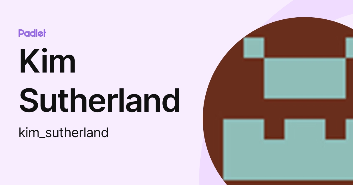 Kim Sutherland (kim_sutherland) profile | Padlet