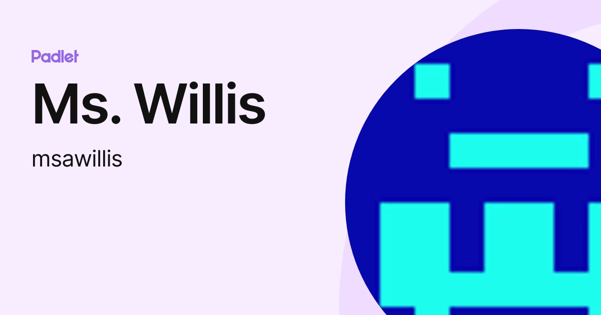 Ms. Willis (msawillis) profile | Padlet