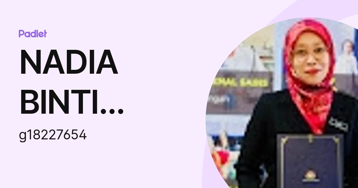 NADIA BINTI ZULKIFLI Moe (g18227654) profile | Padlet