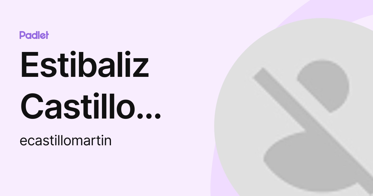 Estibaliz Castillo Martín (ecastillomartin) profile | Padlet