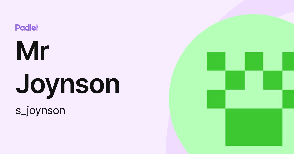 Mr Joynson (s_joynson) profile | Padlet