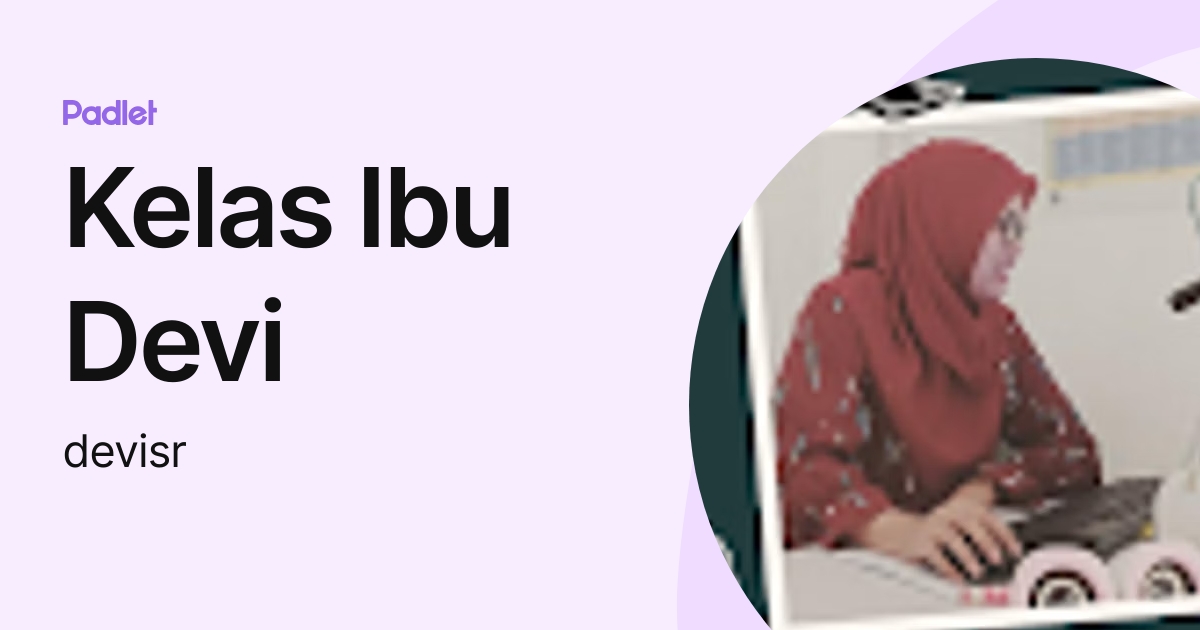 Kelas Ibu Devi (devisr) profile | Padlet