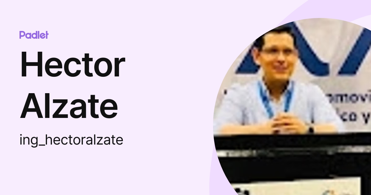 Hector Alzate (ing_hectoralzate) profile | Padlet