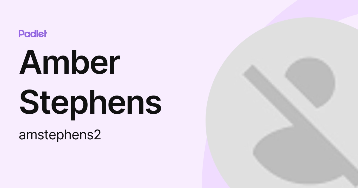 Amber Stephens (amstephens2) profile | Padlet