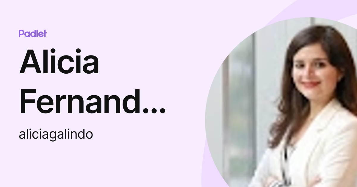 Alicia Fernanda Galindo Manrique (aliciagalindo) profile | Padlet