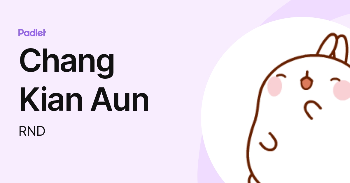 Chang Kian Aun (RND) profile | Padlet