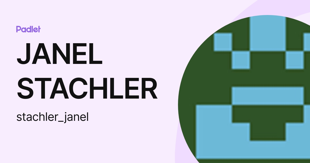 JANEL STACHLER (stachler_janel) profile | Padlet