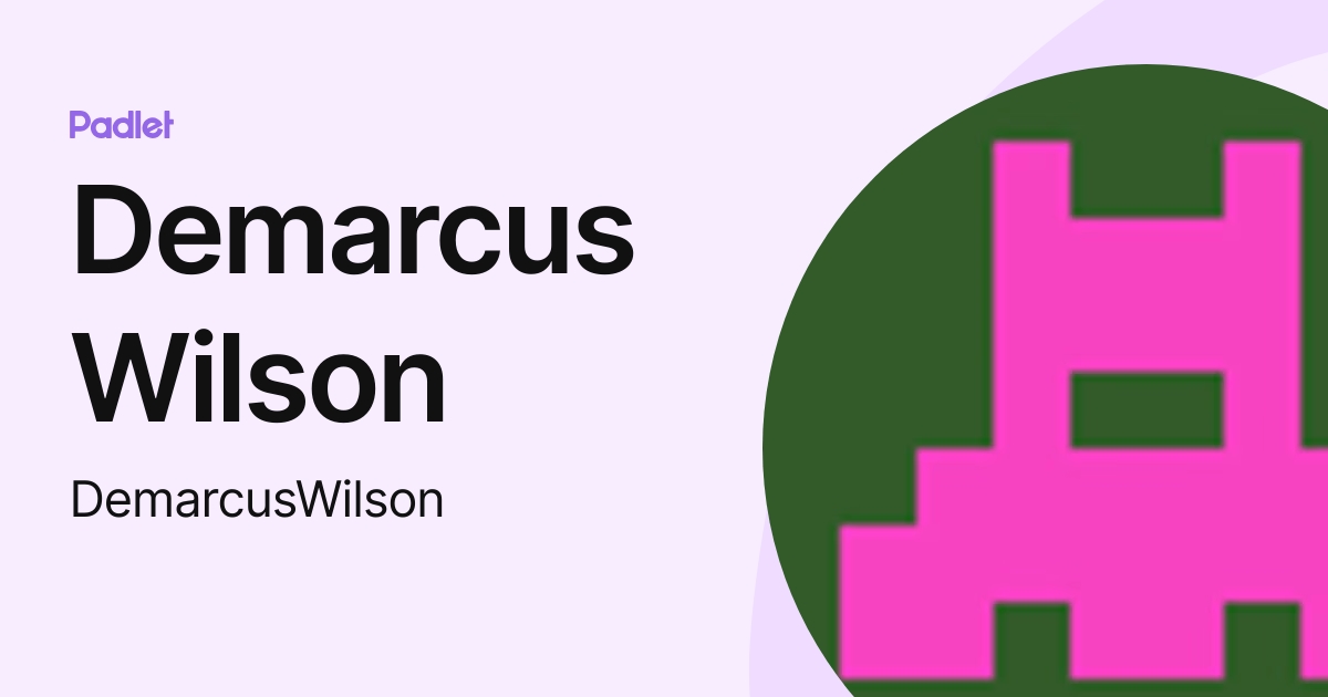Demarcus Wilson (DemarcusWilson) profile | Padlet