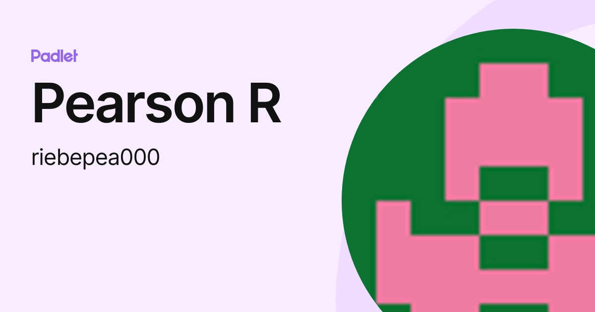 Pearson R (riebepea000) profile | Padlet
