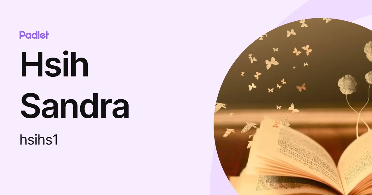 Hsih Sandra (hsihs1) profile | Padlet