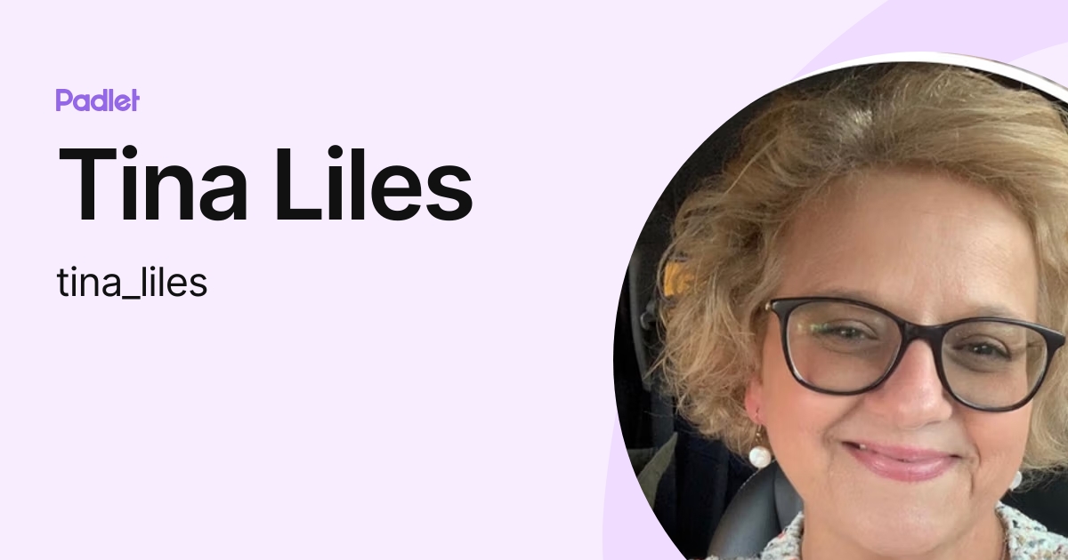 Tina Liles (tina_liles) profile | Padlet
