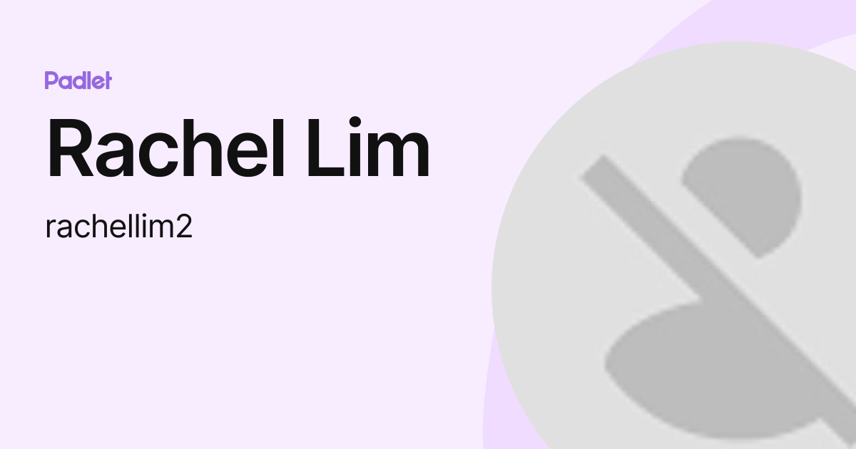 Rachel Lim (rachellim2) profile | Padlet