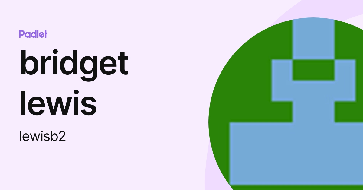 bridget lewis (lewisb2) profile | Padlet