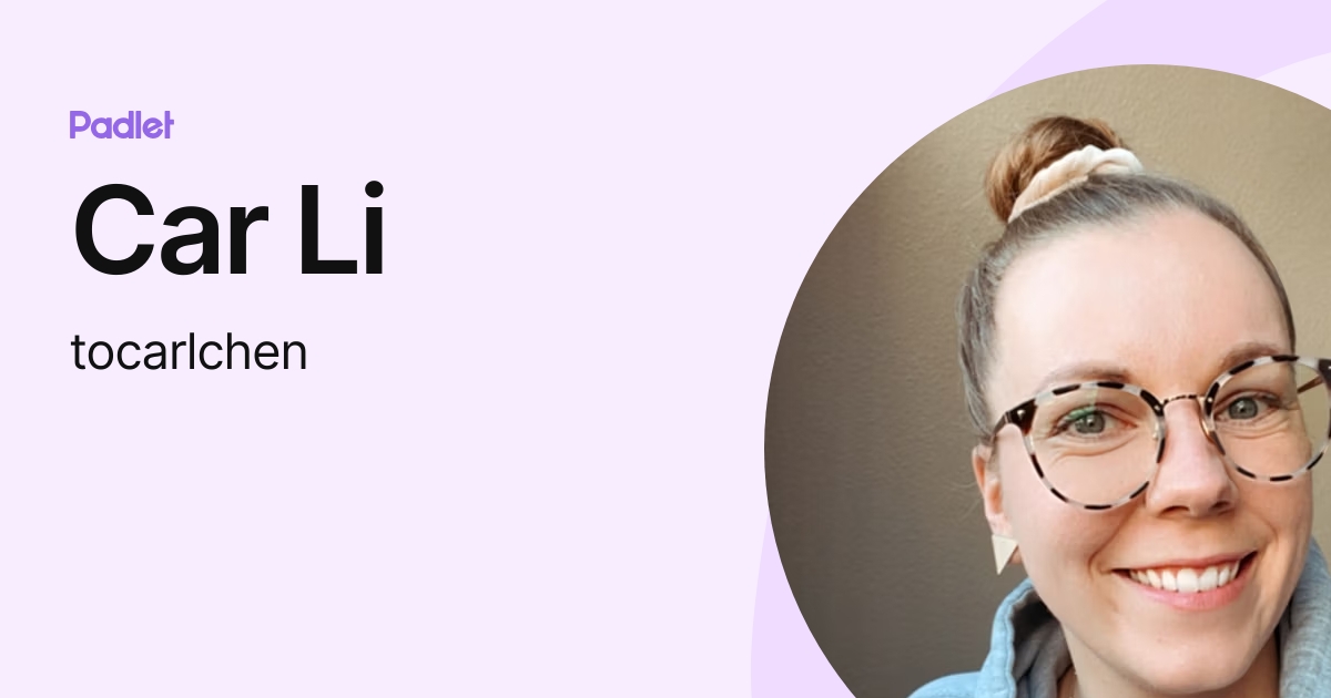 Car Li (tocarlchen) profile | Padlet