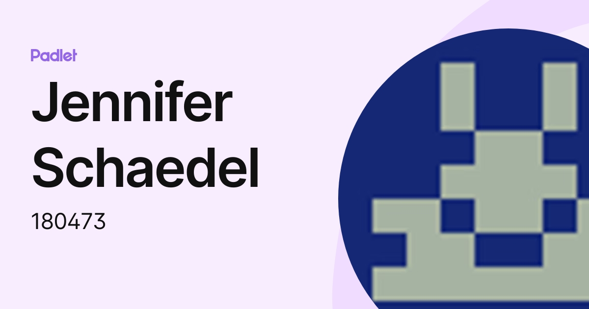 Jennifer Schaedel (180473) profile | Padlet