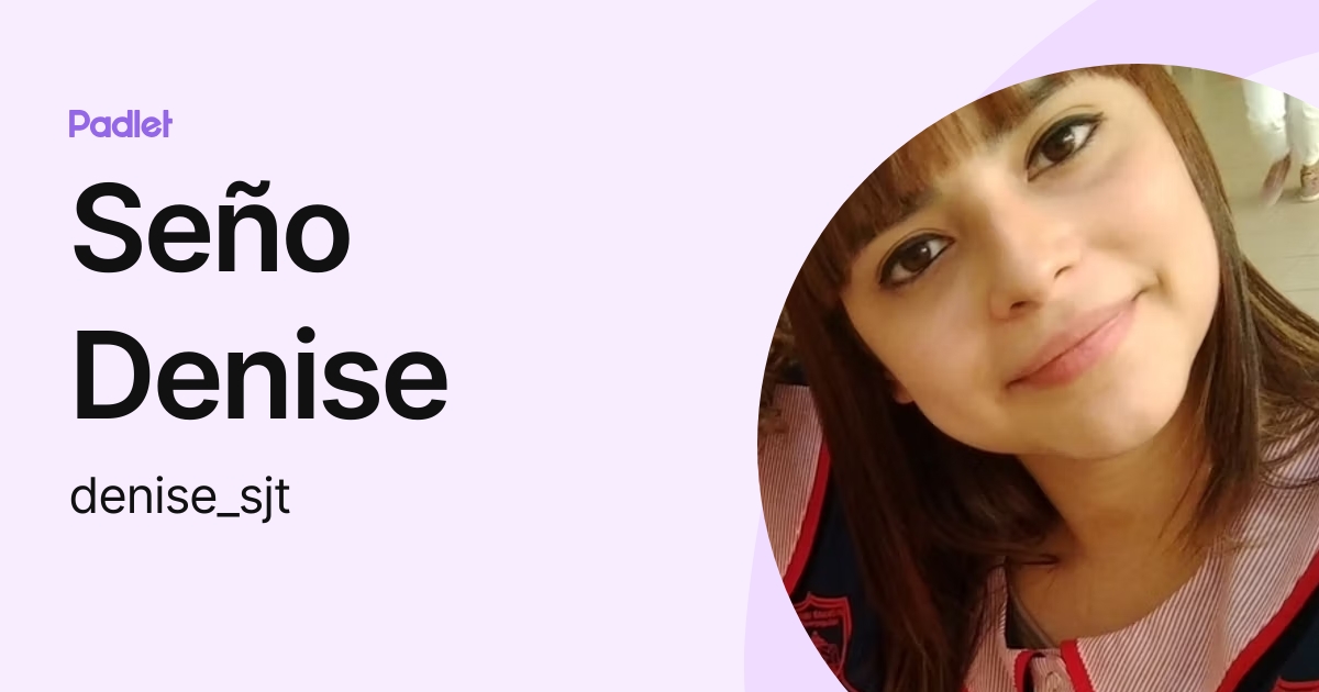 Seño Denise (denise_sjt) profile | Padlet