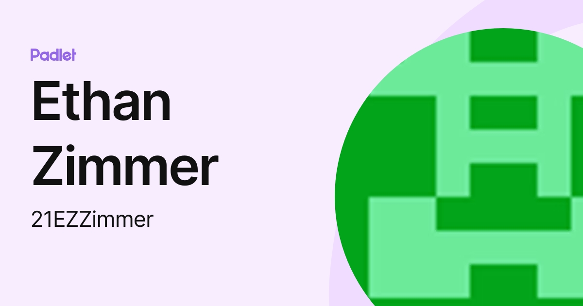 Ethan Zimmer (21EZZimmer) profile | Padlet