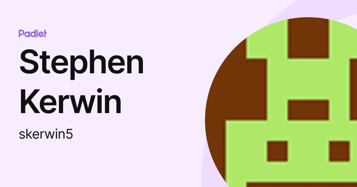 Stephen Kerwin (sdk227) profile | Padlet