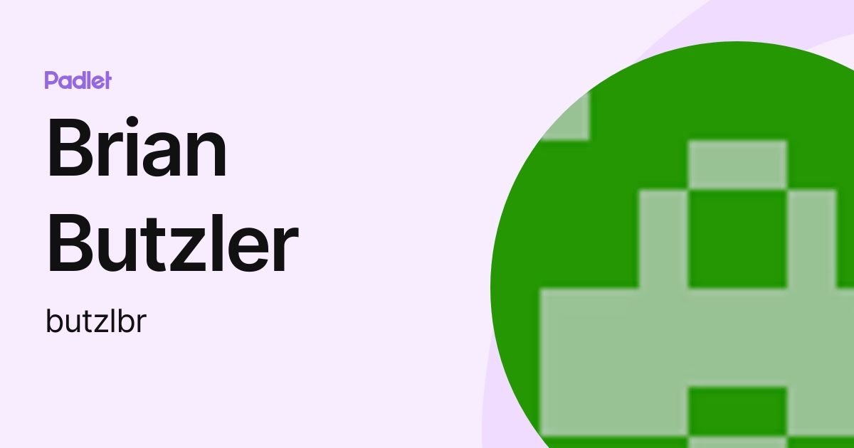 Brian Butzler (butzlbr) profile | Padlet