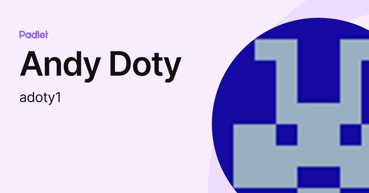 Andy Doty (adoty1) profile | Padlet